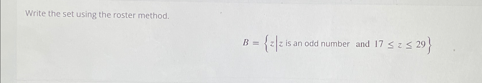 Solved Write the set using the roster method.B={z|z is an | Chegg.com
