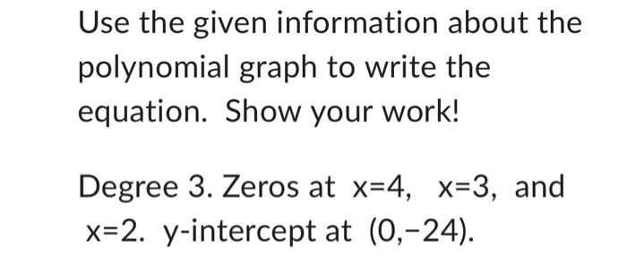 Solved Use the given information about the polynomial graph | Chegg.com