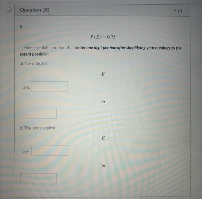 Solved P(E)=0.88 , then calculate and find that (enter one | Chegg.com