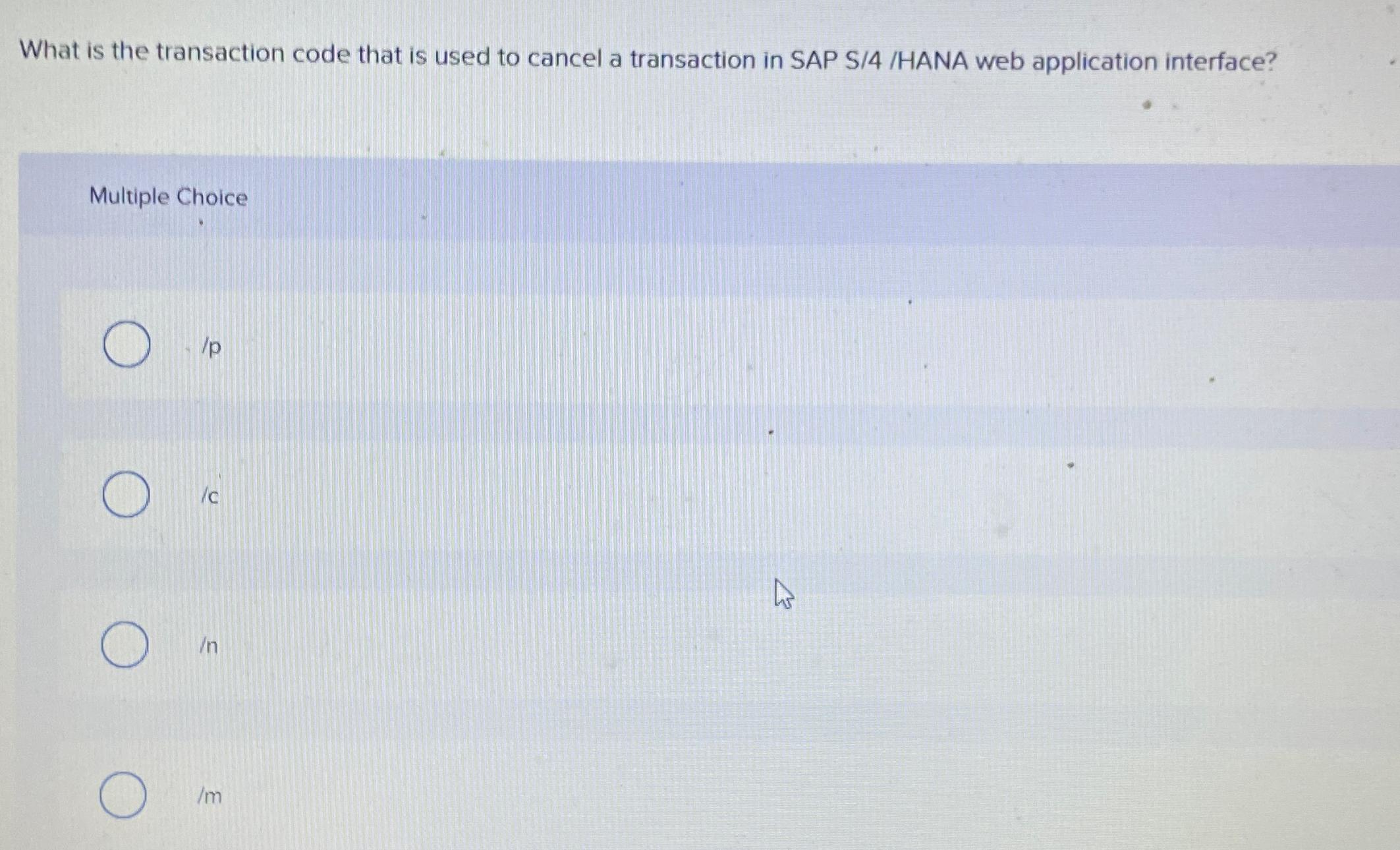 Solved What is the transaction code that is used to cancel a | Chegg.com