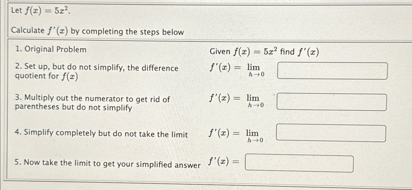 Solved Let f(x)=5x^(2).\\nCalculate f^(')(x) by completing | Chegg.com Solved Let f(x)=5x^(2).\\nCalculate f^(')(x) by completing | Chegg.com