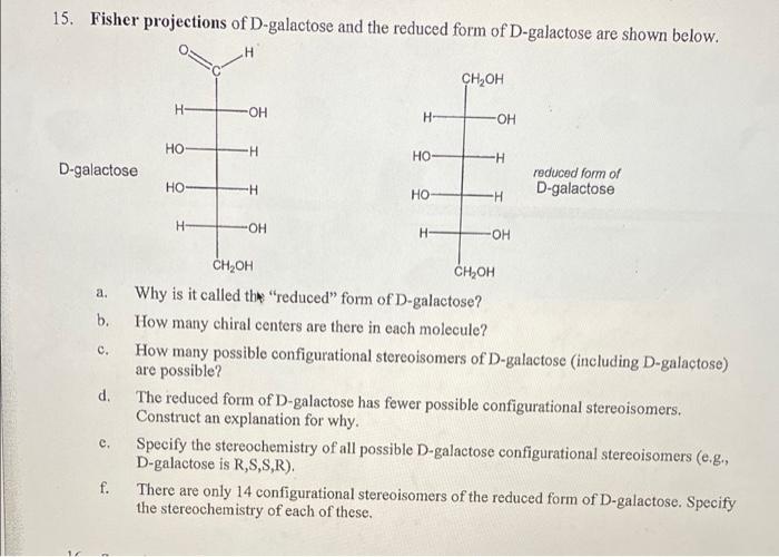 Solved 15. Fisher projections of D-galactose and the reduced | Chegg.com