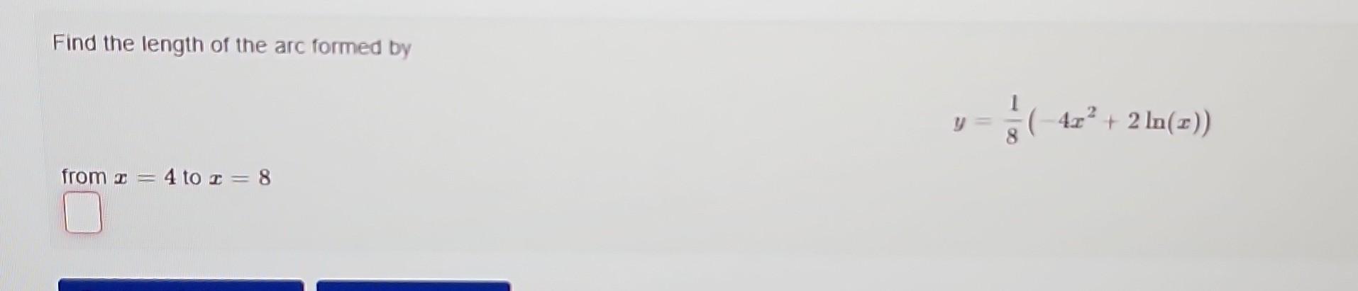 Solved Find the length of the arc formed by from x=4 to | Chegg.com