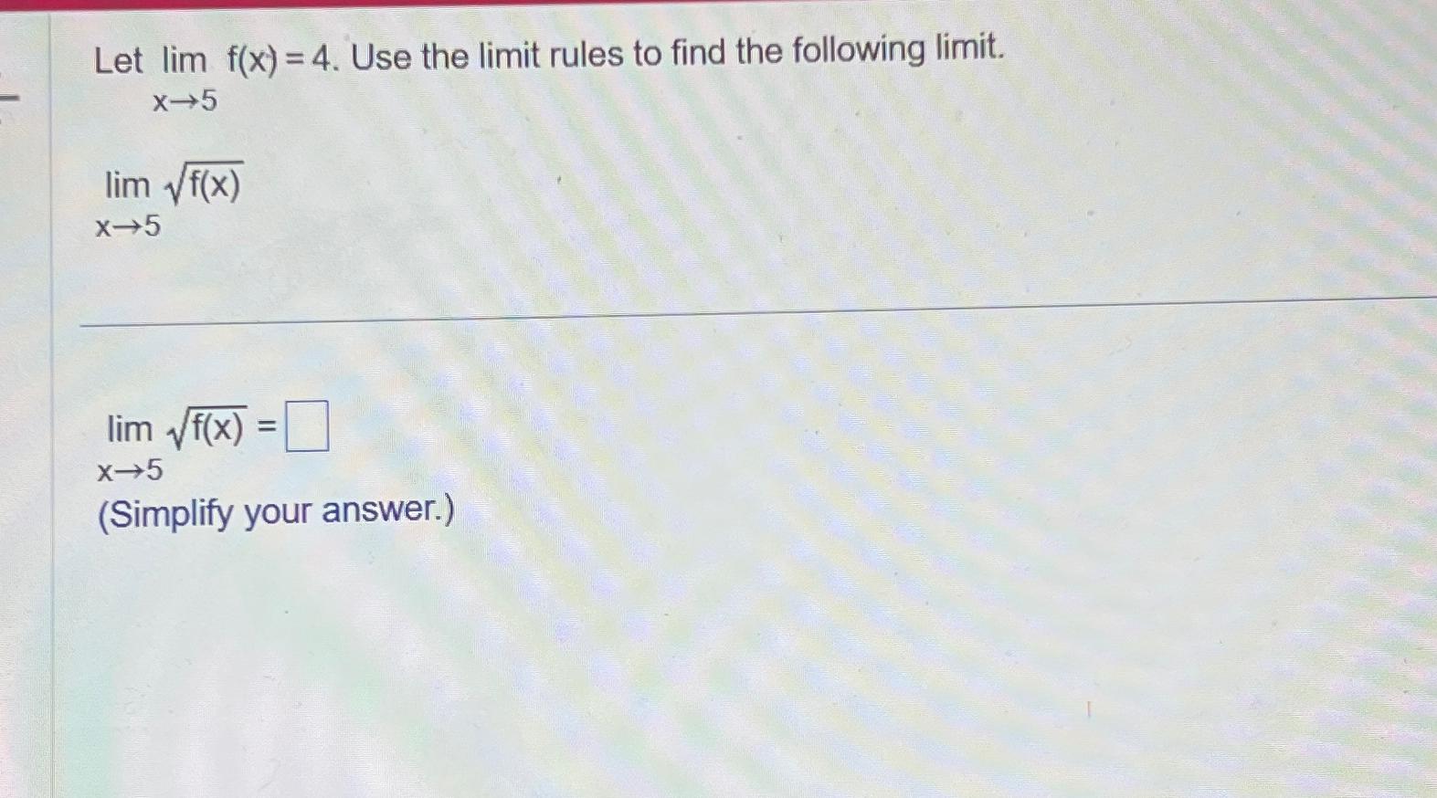Solved Let limx→5f(x)=4. ﻿Use the limit rules to find the | Chegg.com