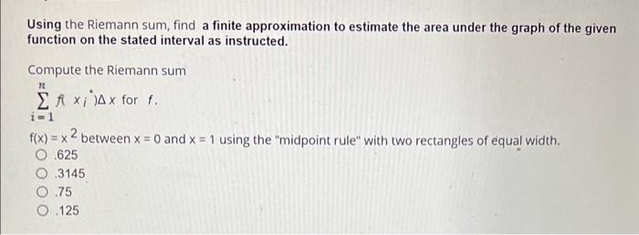 Solved Using the Riemann sum, find a finite approximation to | Chegg.com