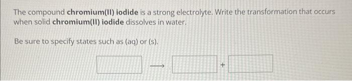 Solved The compound chromium(II) iodide is a strong | Chegg.com