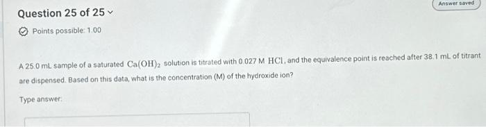 Solved A 25.0 mL sample of a saturated Ca(OH)2 solution is | Chegg.com