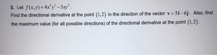 Solved 3. Let f(x, y) = 4xy– 3xy?. Find the directional | Chegg.com