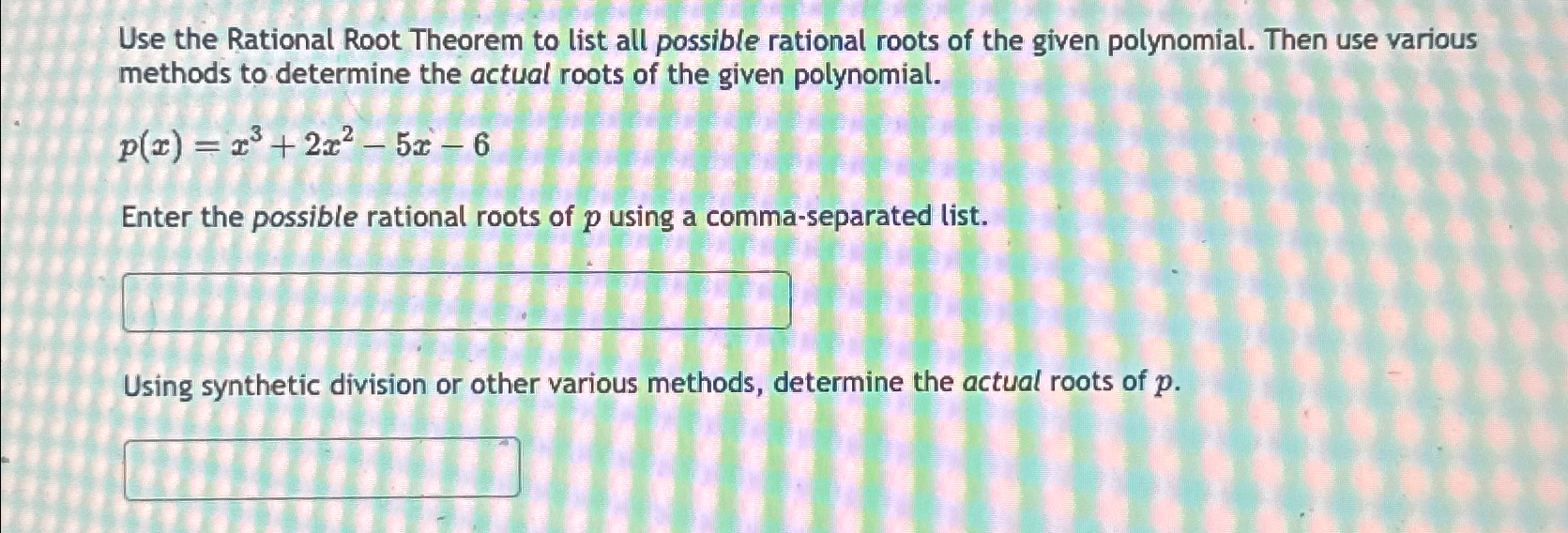 Solved Use The Rational Root Theorem To List All Possible