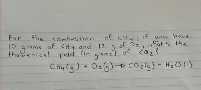 Solved For the combustion of CH4, if you have 10 grams of | Chegg.com