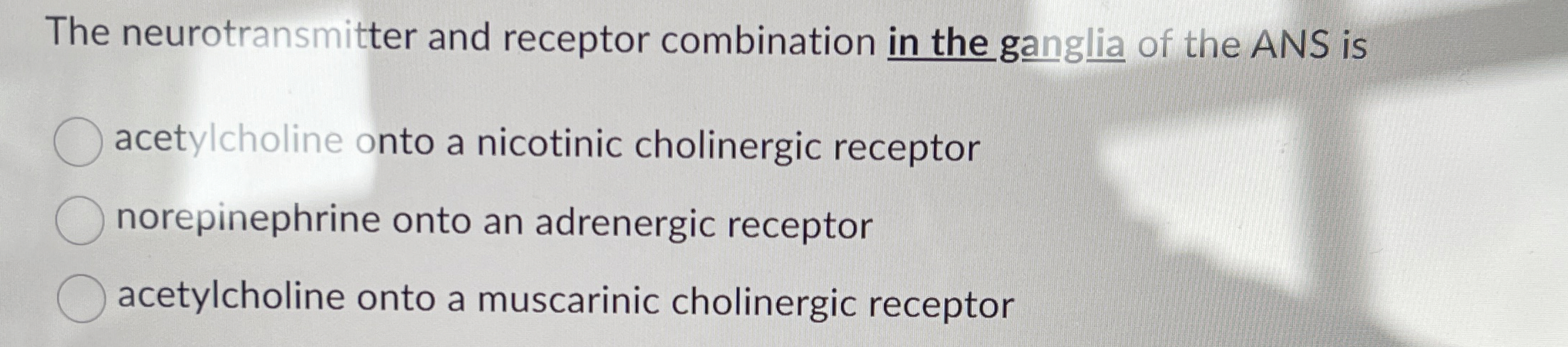 Solved The neurotransmitter and receptor combination in the | Chegg.com