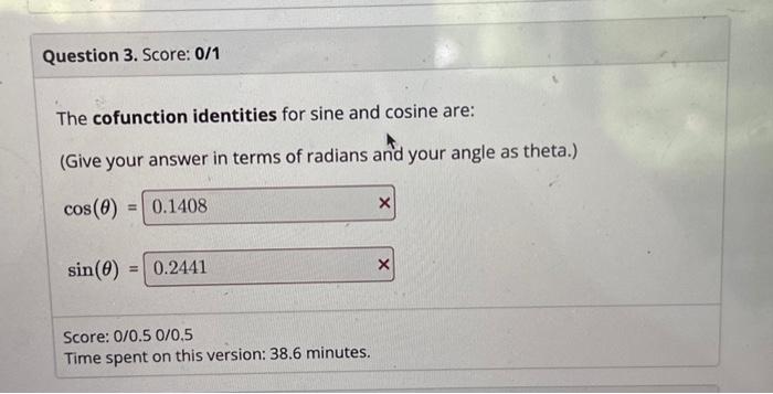 Solved The cofunction identities for sine and cosine are: | Chegg.com