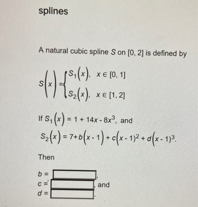 Solved splines A natural cubic spline S on (0, 2) is defined | Chegg.com