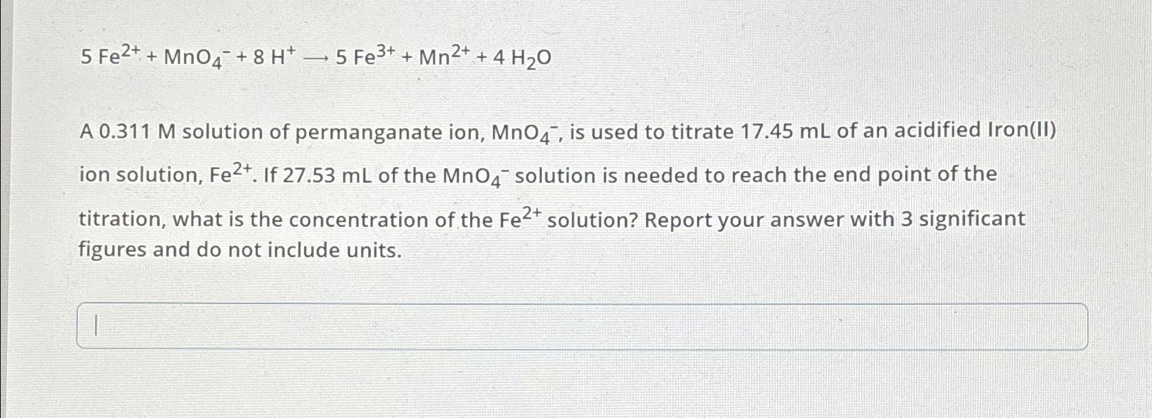 Solved 5Fe2++MnO4-++8H+→5Fe3++Mn2++4H2OA 0.311M ﻿solution of | Chegg.com