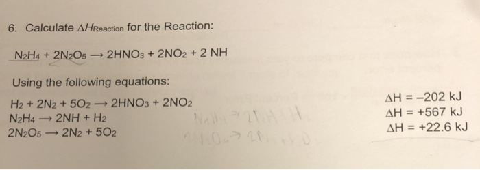 Solved 6. Calculate A HReaction for the Reaction: N2H4 + | Chegg.com