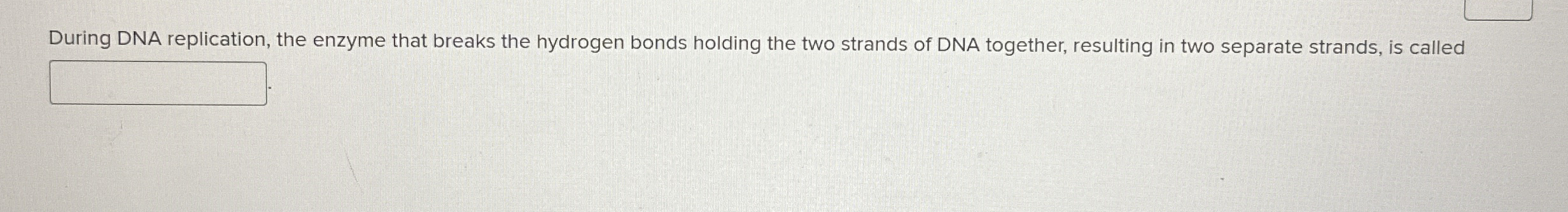 Solved During DNA replication, the enzyme that breaks the | Chegg.com