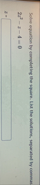 Solved Solve equation by completing the square. List the | Chegg.com