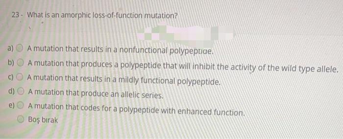Solved 23 - What is an amorphic loss-of-function mutation? | Chegg.com