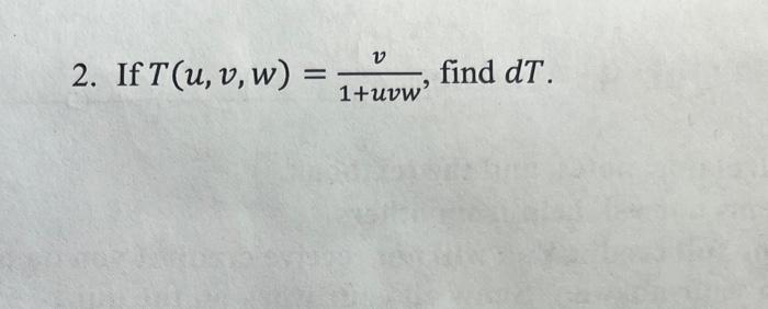 Solved T(u,v,w)=1+uvwv | Chegg.com