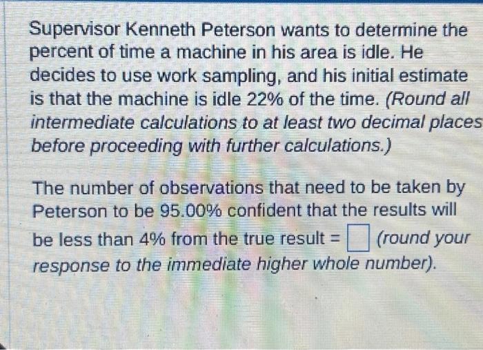 Solved Supervisor Kenneth Peterson wants to determine the | Chegg.com