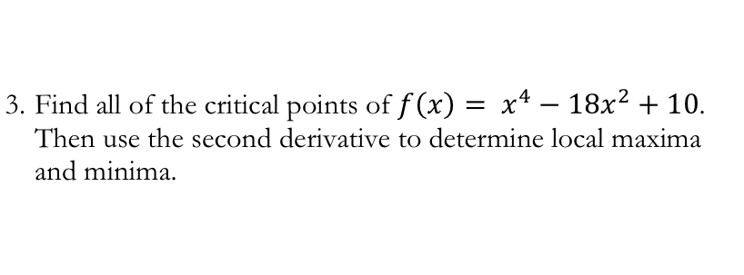 Solved Find All Of The Critical Points Of F X X4 18x2 10