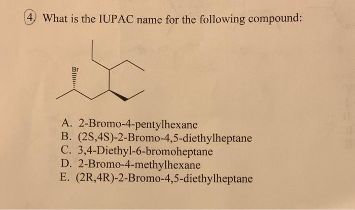 Solved 4. What is the IUPAC name for the following compound: | Chegg.com