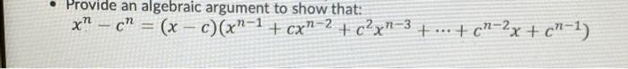 Solved Provide an algebraic argument to show that: - -2 + x" | Chegg.com