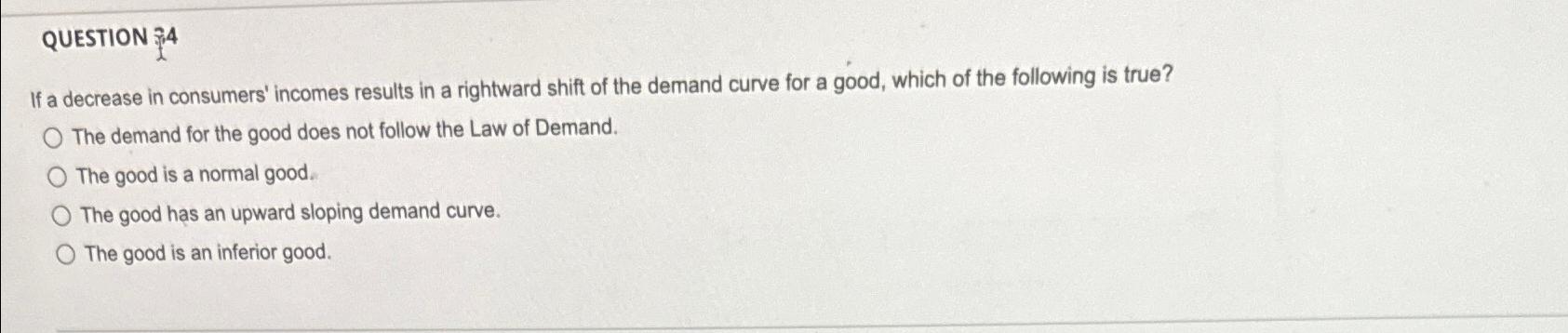 Solved QUESTION $4If a decrease in consumers' incomes | Chegg.com