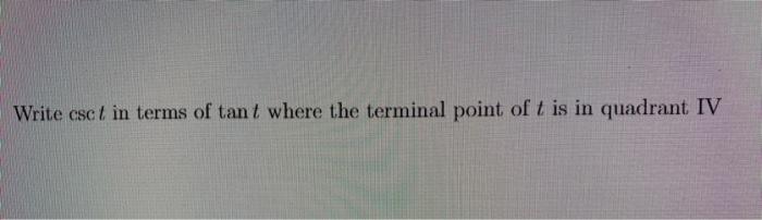 Solved Write csct in terms of tant where the terminal point | Chegg.com