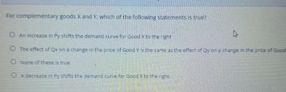 Solved For complementary goods x ﻿and Y, ﻿which of the | Chegg.com