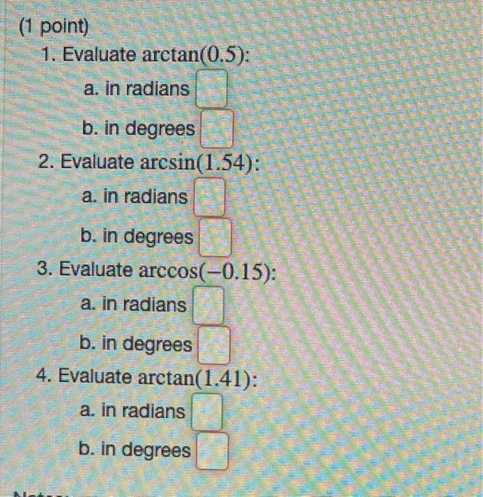 Solved (1 point) 1. Evaluate arctan(0.5): a. in radians b. | Chegg.com