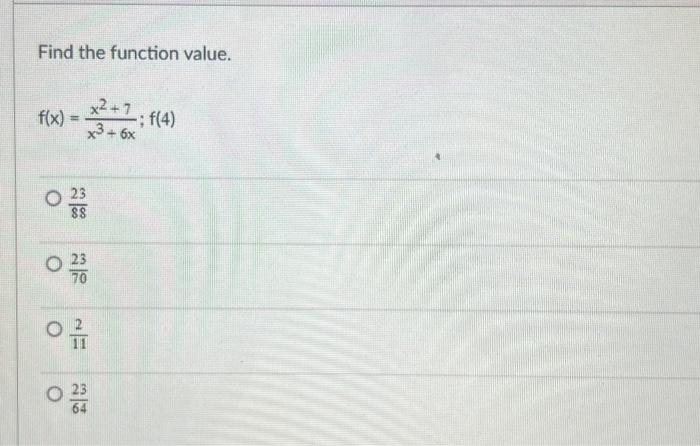 Solved Find the function value. Find f(−7) when f(x)=4−6x2 | Chegg.com
