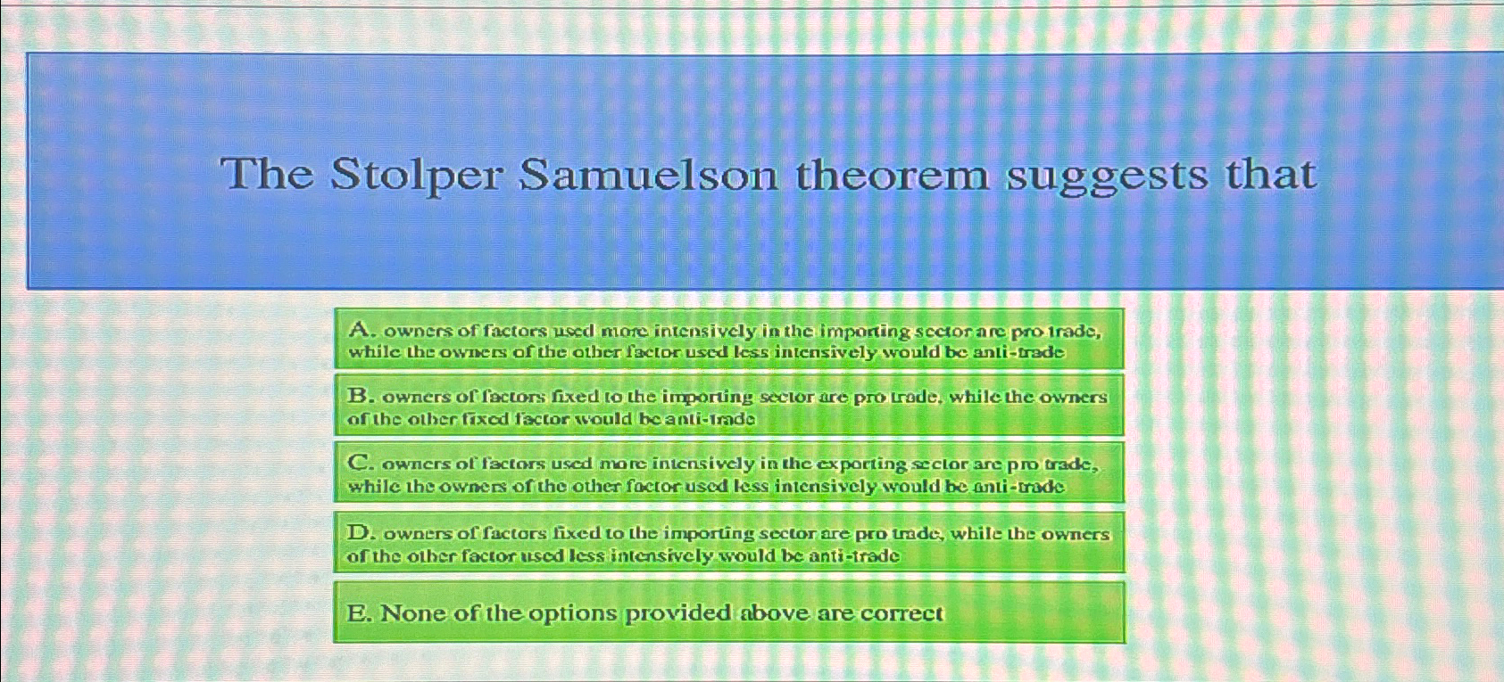 Solved The Stolper Samuelson theorem suggests thatA. ﻿owners | Chegg.com