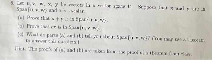 Solved 6. Let u, v, w, x, y be vectors in a vector space V. | Chegg.com