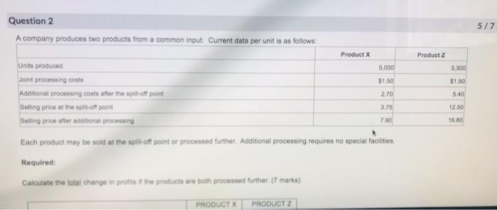 Solved Each product may be sold at the split-off point or | Chegg.com