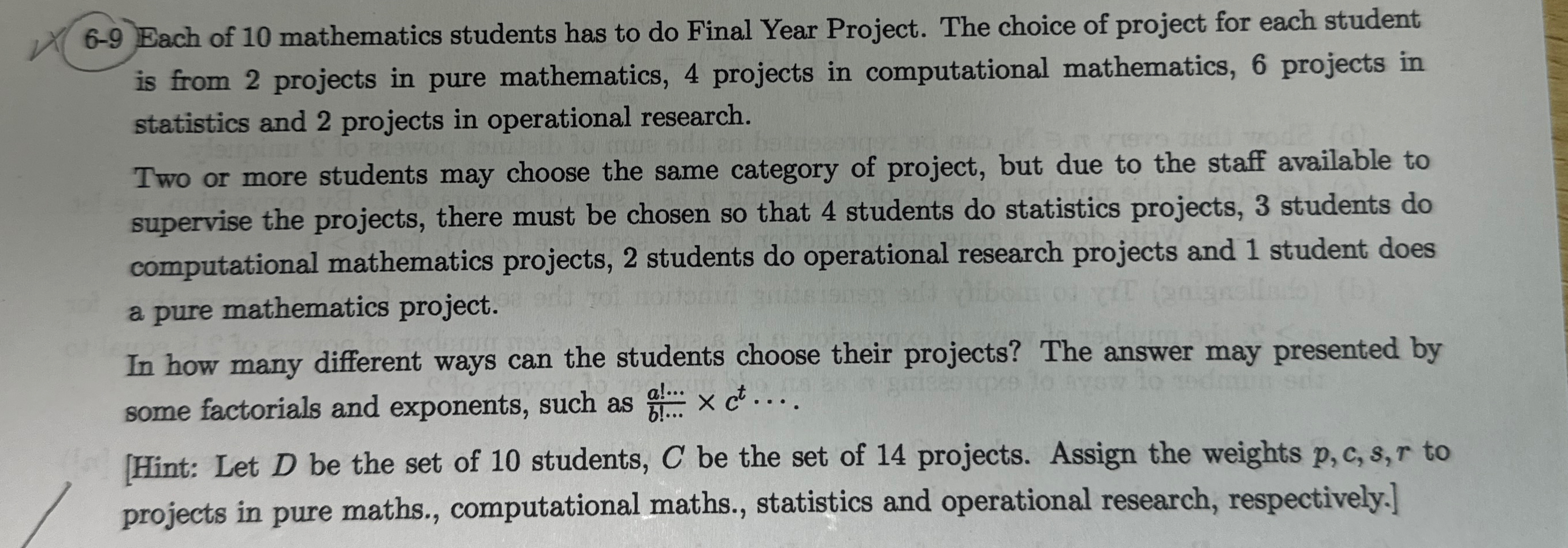 Solved 6-9) ﻿Each of 10 ﻿mathematics students has to do | Chegg.com