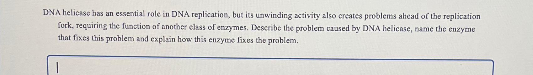 Solved DNA helicase has an essential role in DNA | Chegg.com