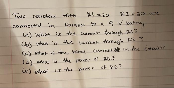 Solved Two resistors resistors with R1-20 R2 = 30 are | Chegg.com
