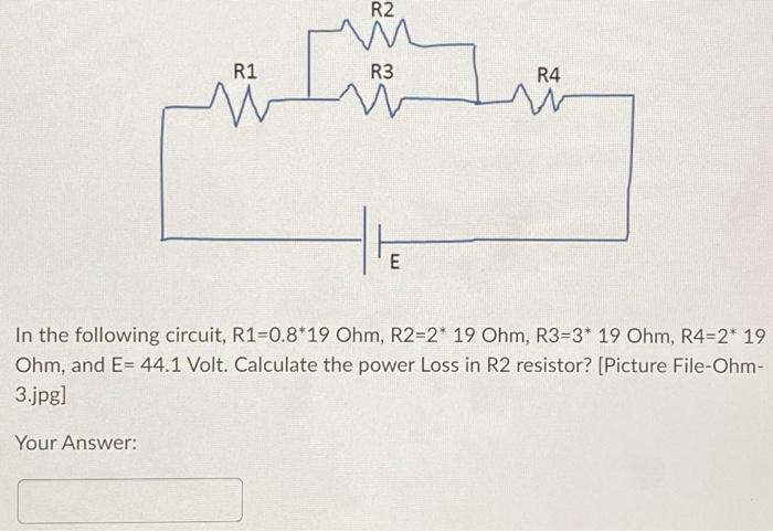 Solved In the following circuit, R1=0.8*19 Ohm, R2=2* 19 | Chegg.com
