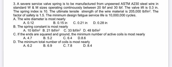 Solved 3. A severe service valve spring is to be | Chegg.com