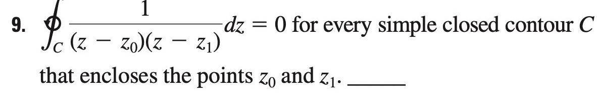 Solved ∮C(z−z0)(z−z1)1dz=0 for every simple closed contour C | Chegg.com