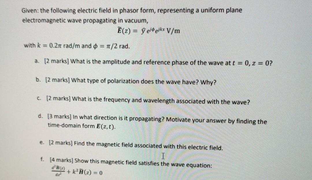 Solved Given: the following electric field in phasor form, | Chegg.com