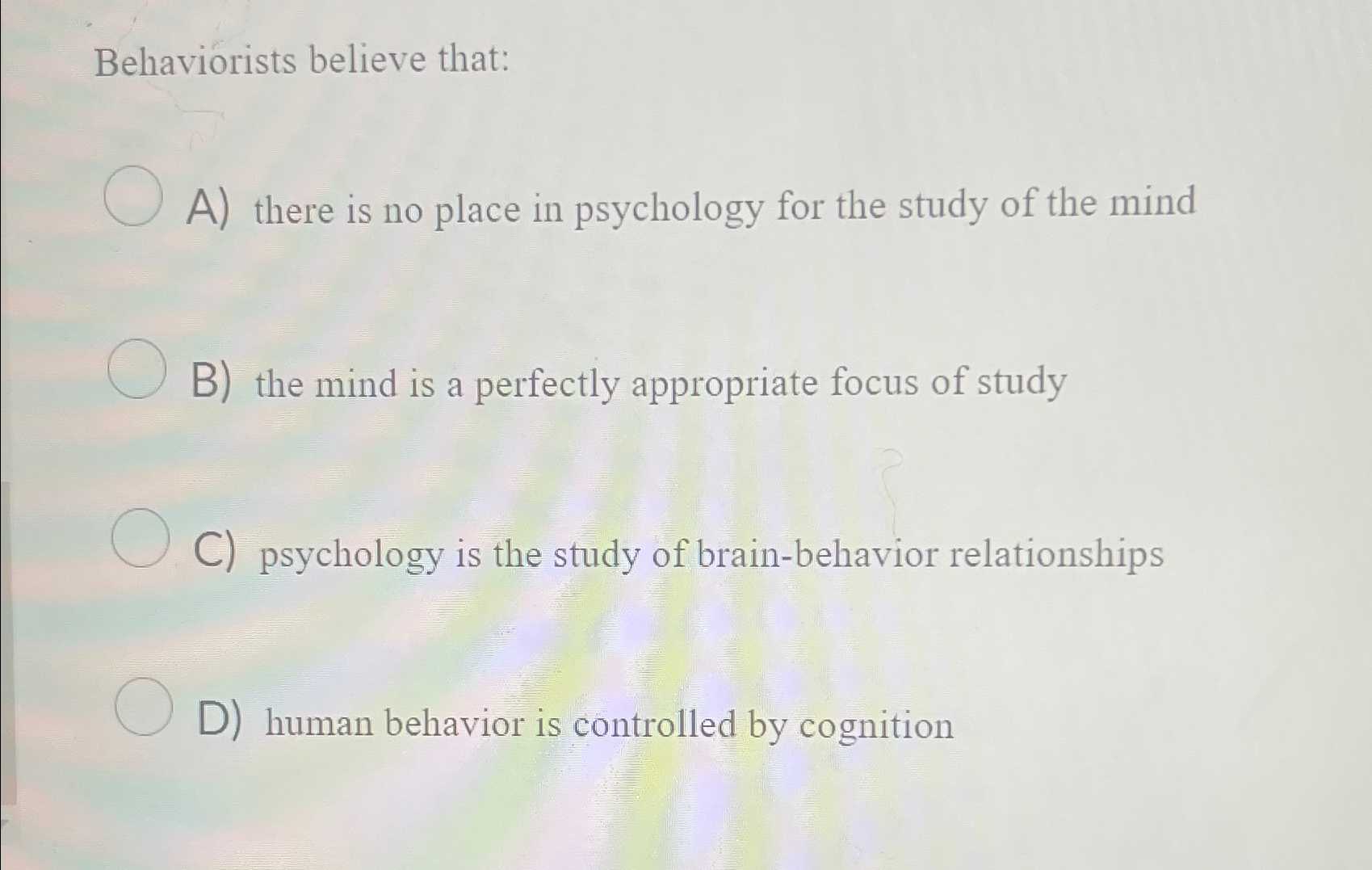 Solved Behaviorists believe that:A) ﻿there is no place in | Chegg.com