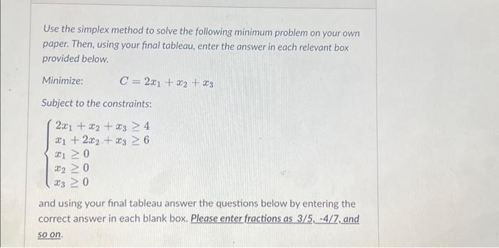 Use the simplex method to solve the following minimum | Chegg.com