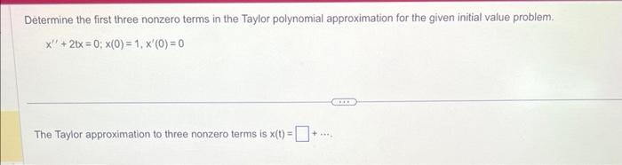Solved Determine the first three nonzero terms in the Taylor | Chegg.com