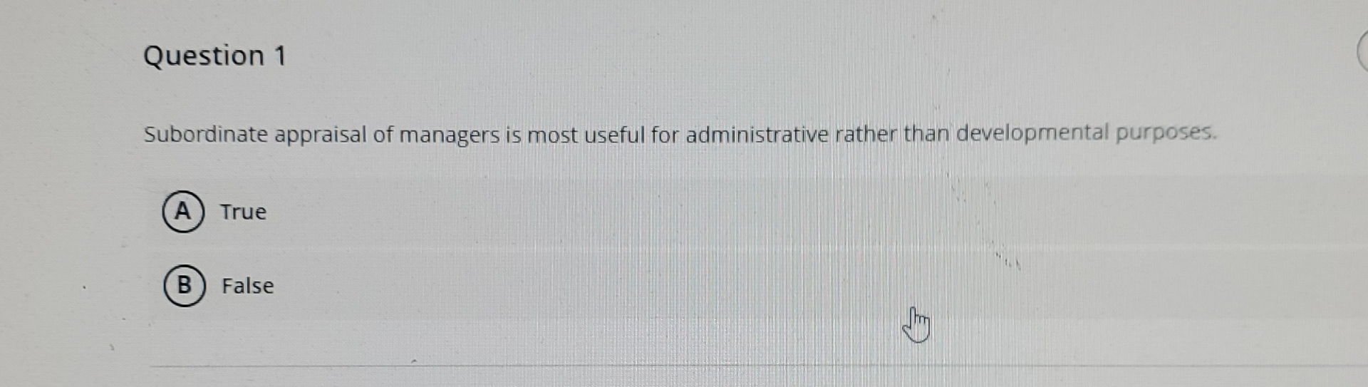 Solved Question 1Subordinate appraisal of managers is most | Chegg.com
