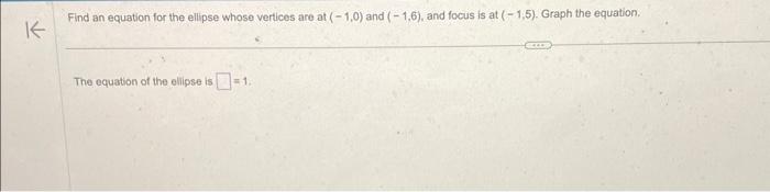 Solved Find an equation for the ellipse whose vertices are | Chegg.com