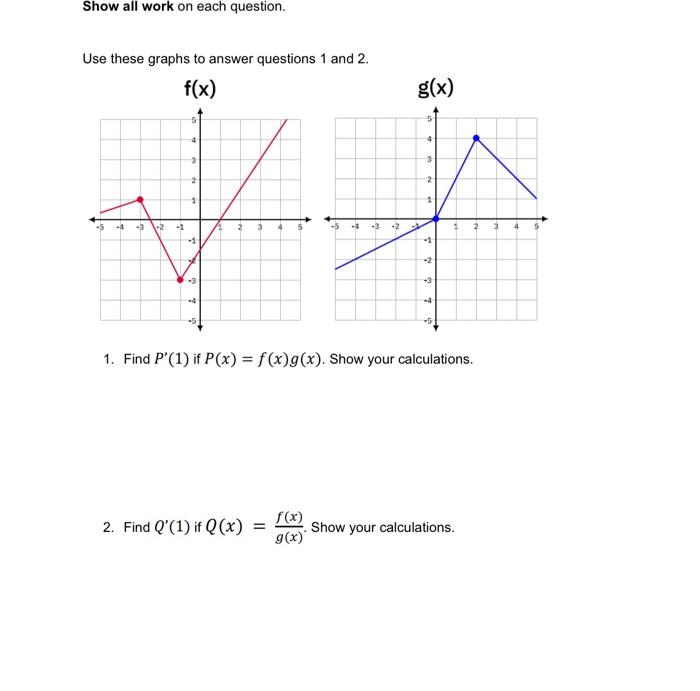 Solved Show all work on each question. Use these graphs to | Chegg.com