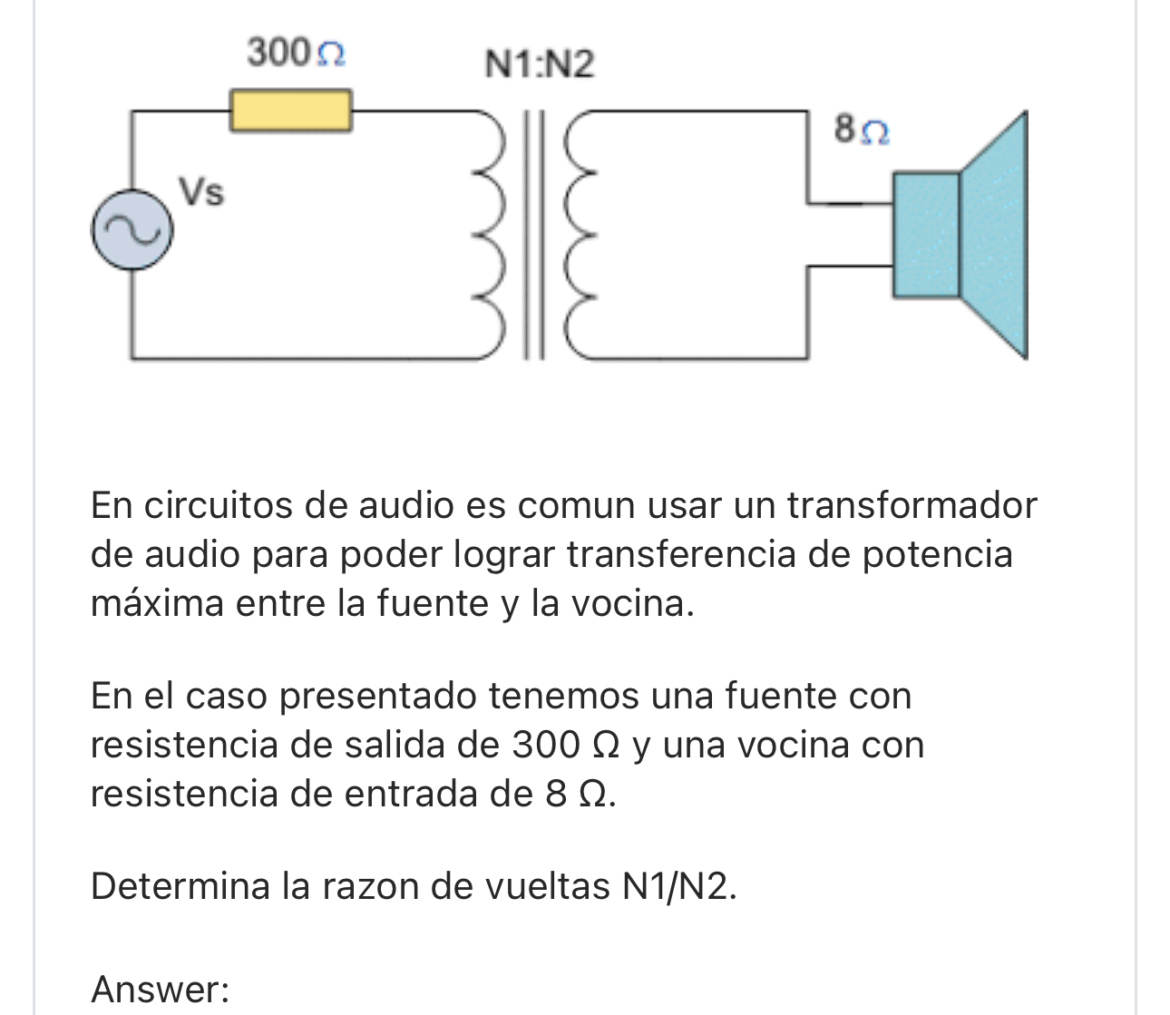 Solved En circuitos de audio es comun usar un transformador | Chegg.com