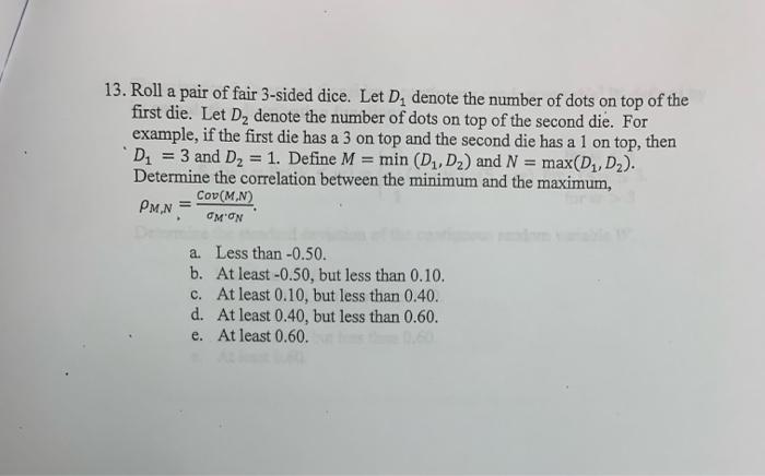 Solved 13. Roll a pair of fair 3 -sided dice. Let D1 denote | Chegg.com